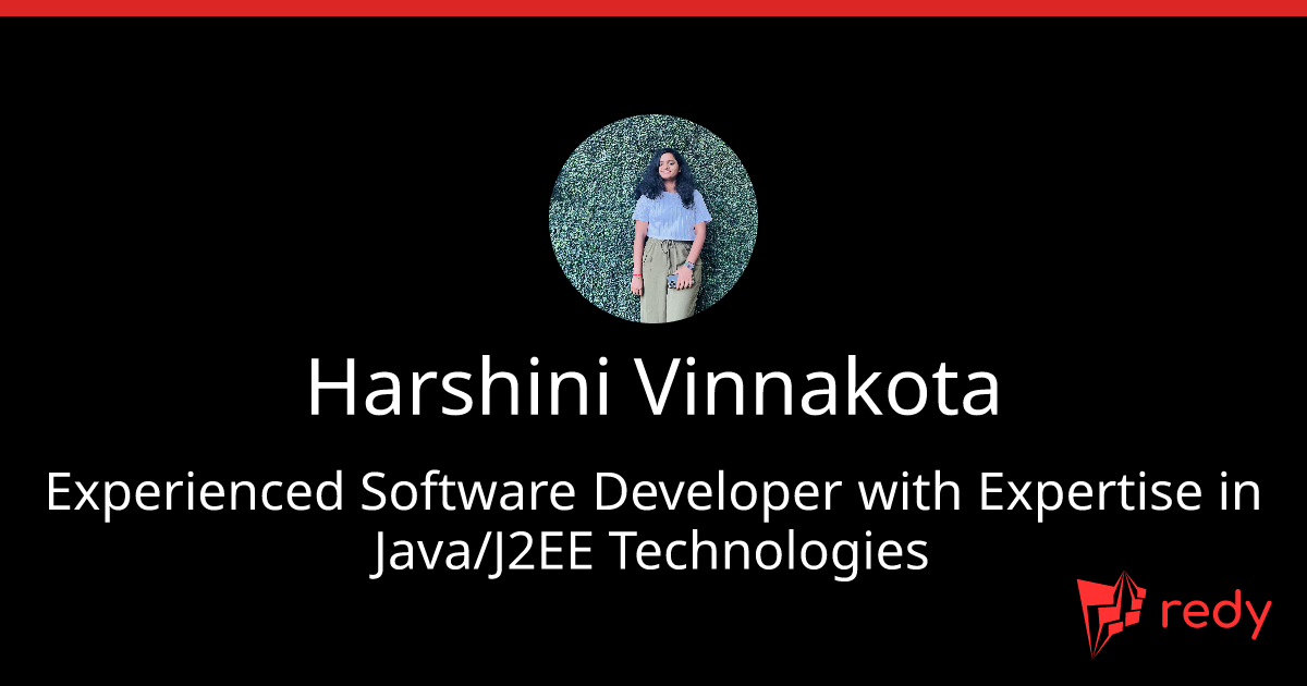Harshini Vinnakota - Experienced Software Developer with Expertise in Java/J2EE Technologies